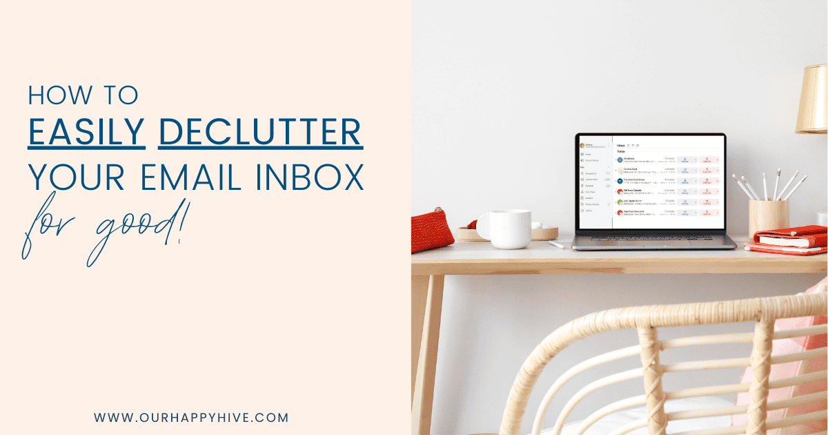 How to Easily Delclutter Your Email Inbox - Our Happy Hive